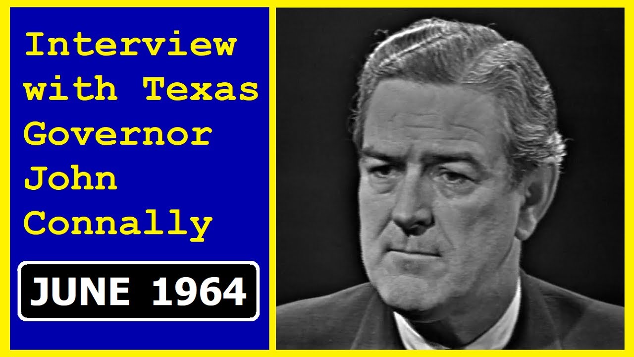 INTERVIEW WITH JOHN CONNALLY (JUNE 1964) [THE COMPLETE INTERVIEW] - YouTube