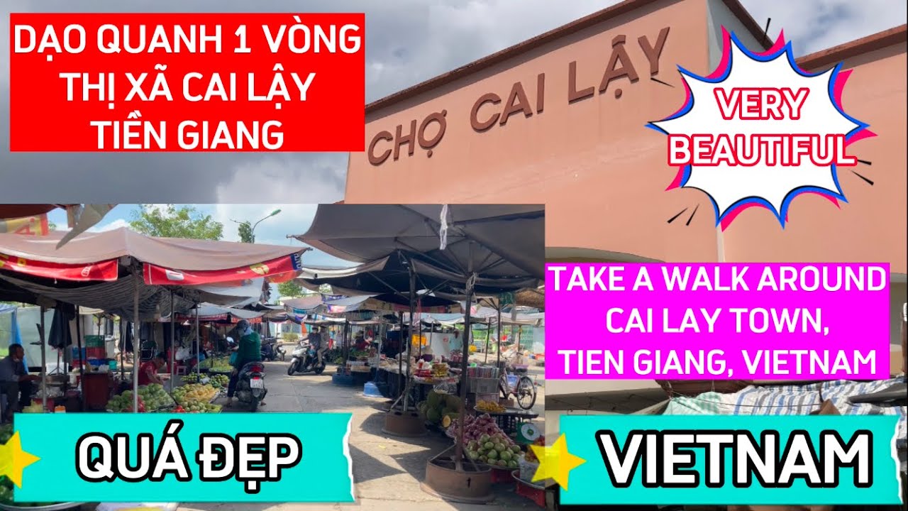 TAKE A WALK AROUND CAI LAY TOWN, TIEN GIANG, VIETNAM | DẠO QUANH 1 VÒNG ...