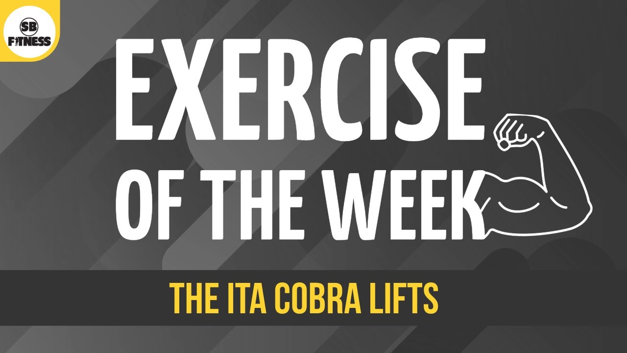 Exercise of the Week - The ITA Cobra Lifts - YouTube