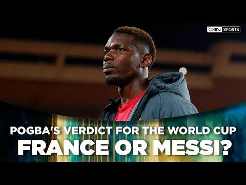 Paul Pogba Reveals His 2026 World Cup Favorites: Messi or Mbappé? | beIN SPORTS USA