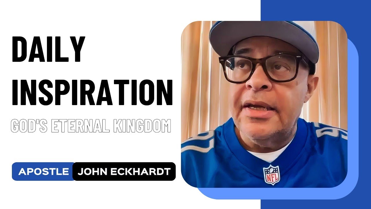 God's Eternal Kingdom - Daily Inspiration from Apostle John Eckhardt - YouTube