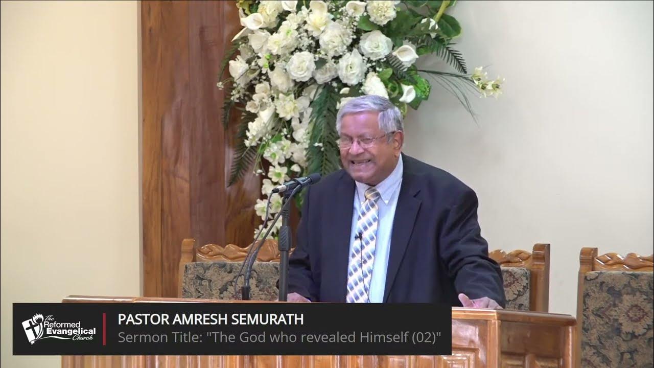 Sermon is titled “The God Who Revealed Himself (02).” . Speaker: Pastor Amresh Semurath - YouTube