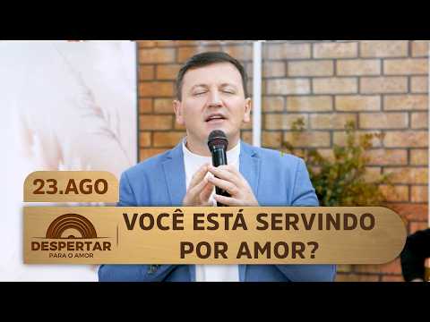Você serve por amor ou se destrói por medo? | Despertar para o Amor com @padreezequiel | 23/08/26