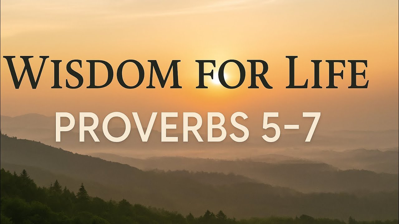 Wisdom for the Heart: Proverbs 5–7 | Daily Bible Reading - YouTube