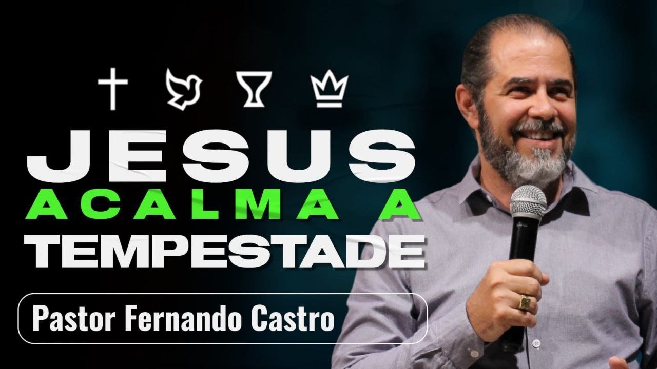 JESUS ACALMA A TEMPESTADE | PR FERNANDO CASTRO - YouTube