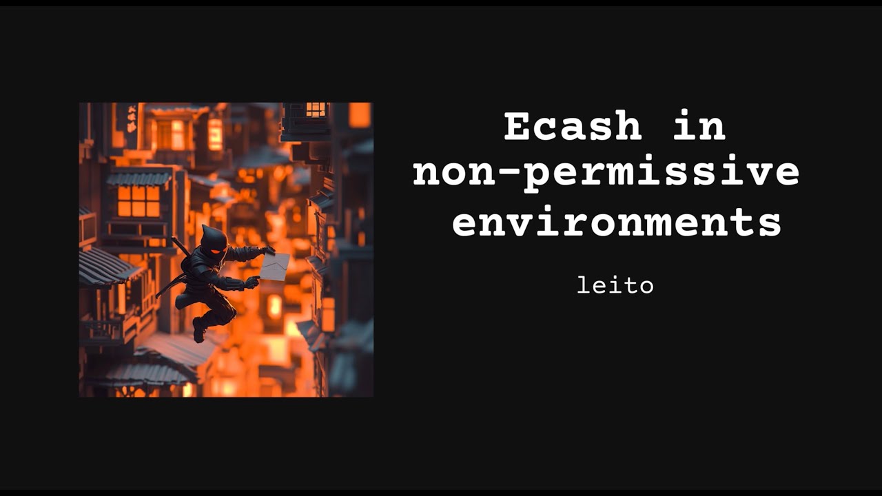 Ecash in non-permissive environments | leito | bitcoin++ ecash edition ...
