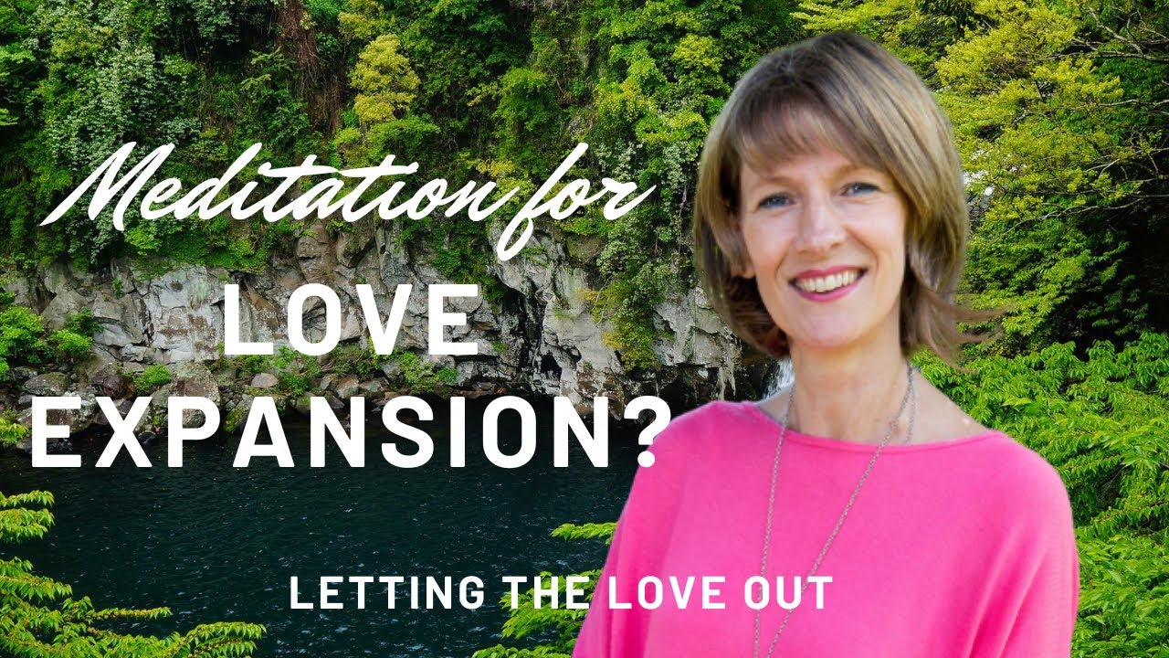 Meditation for Love Expansion? Letting The Love Out [Nina Heaton ...