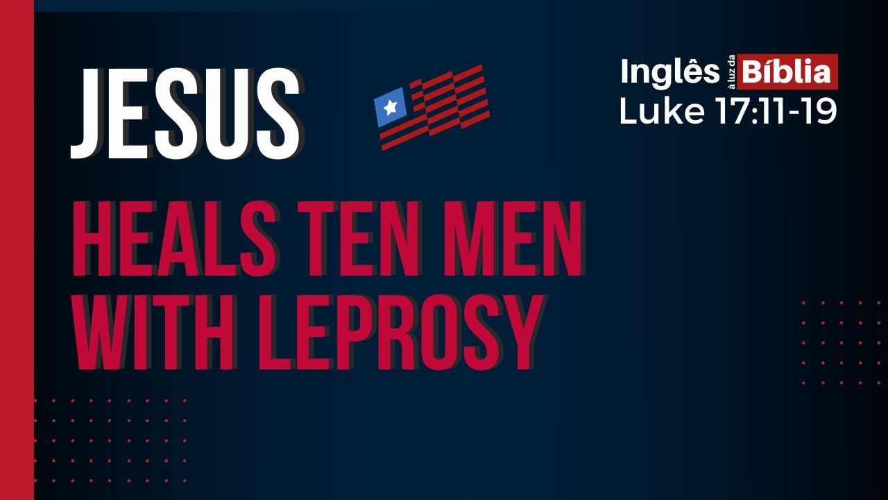 Jesus Heals Ten Men With Leprosy - YouTube