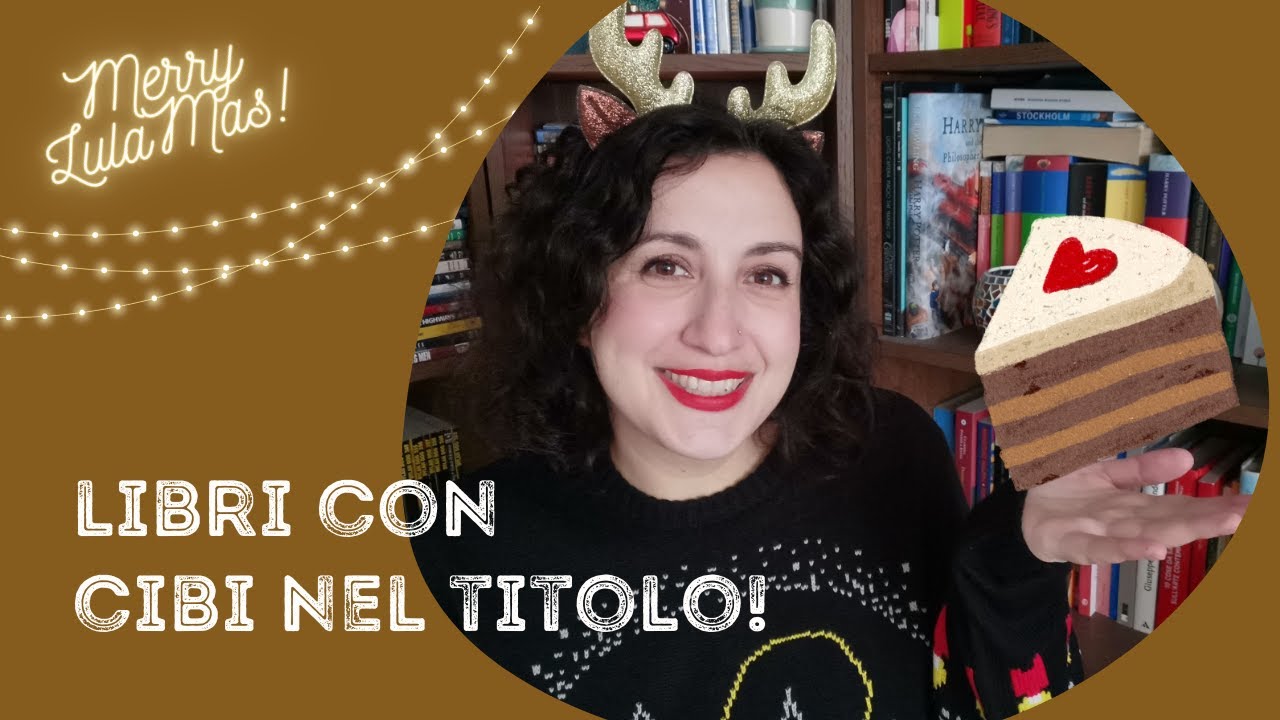 🎄 Merry LulaMas! #12 🎄 Libri... con il cibo nel titolo! - YouTube