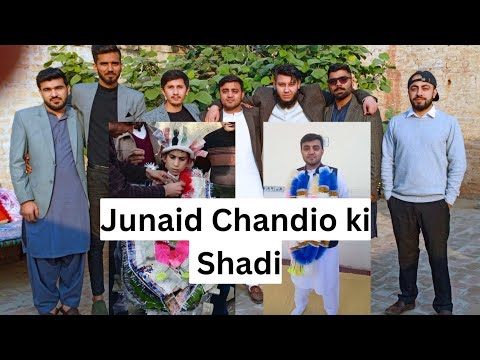 The shadi Vlog Ft. Junaid Chandio | Wedding in Kohat | Pathan dost ki ...