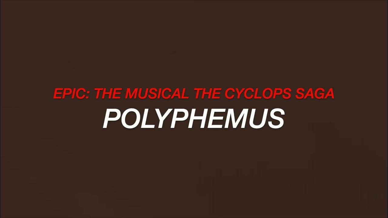 Polyphemus [LYRICS] - EPIC: The Musical | The Cyclops Saga | (Official Concept Album Version ...
