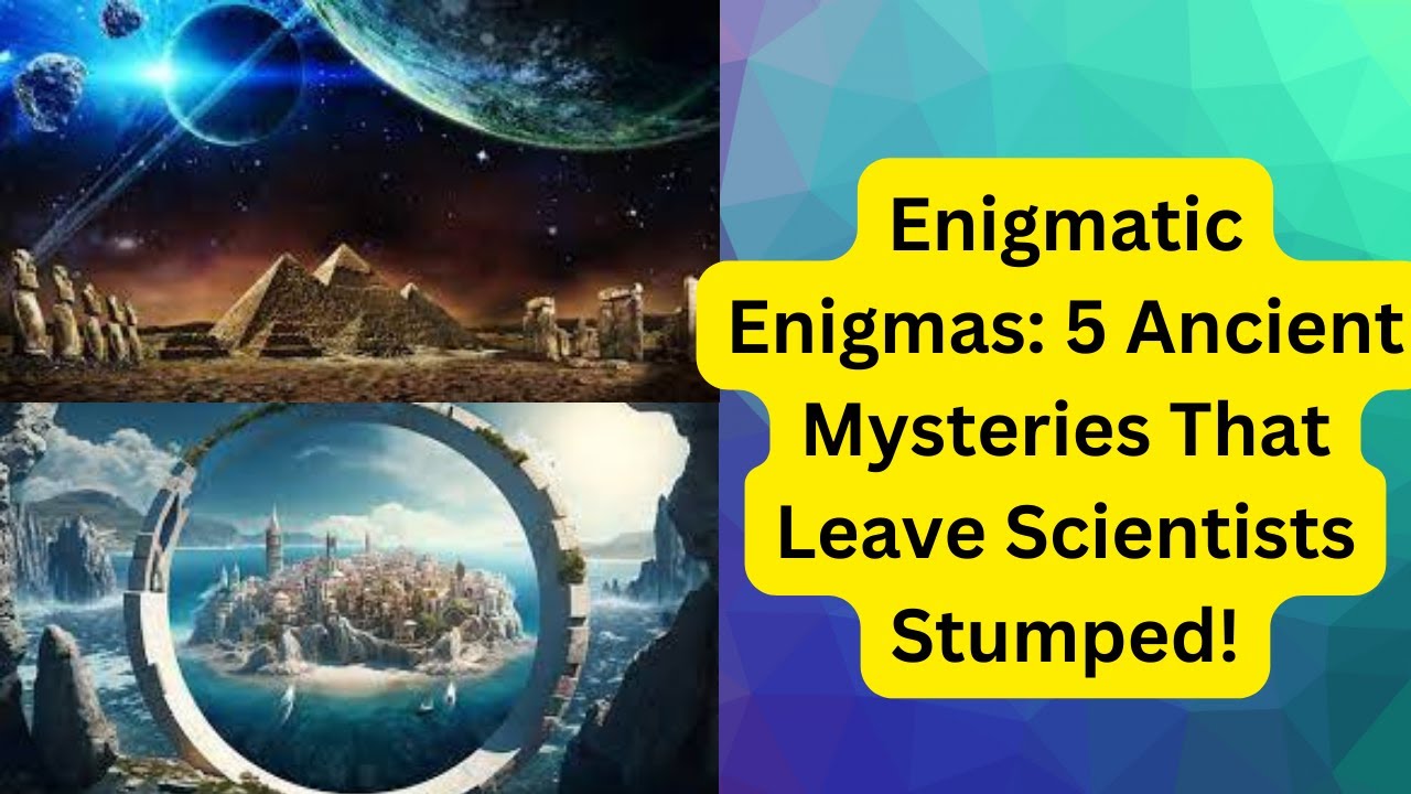 Enigmatic Enigmas 5 Ancient Mysteries That Leave Scientists Stumped! - YouTube