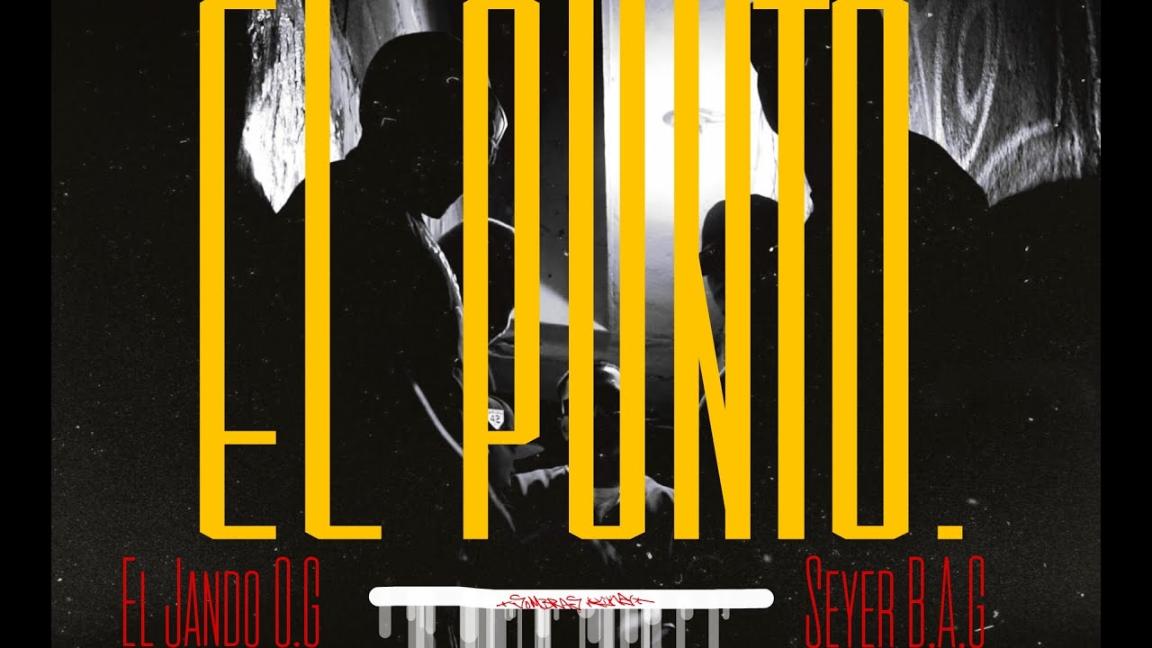 El Jando O.G- El Punto (Ft. Seyer Black Art Gang) - YouTube