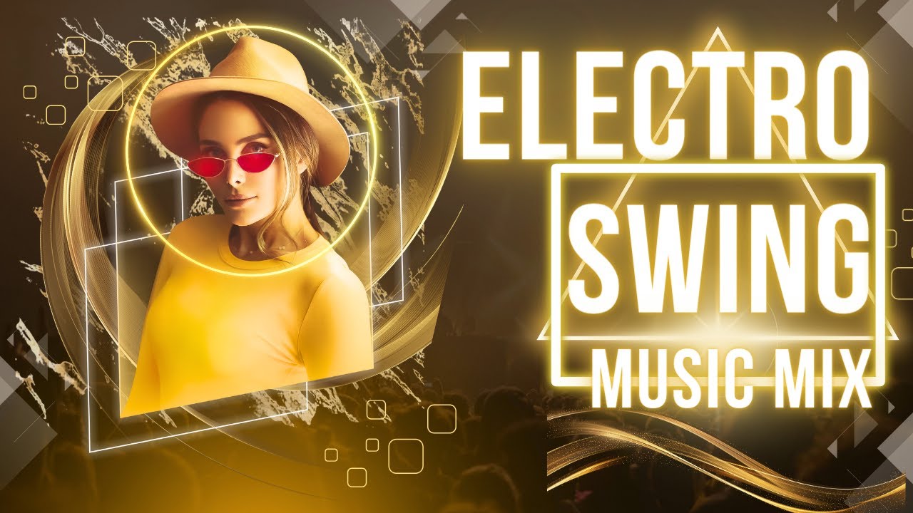 Electro Swing Mix #2024 #2025 - YouTube