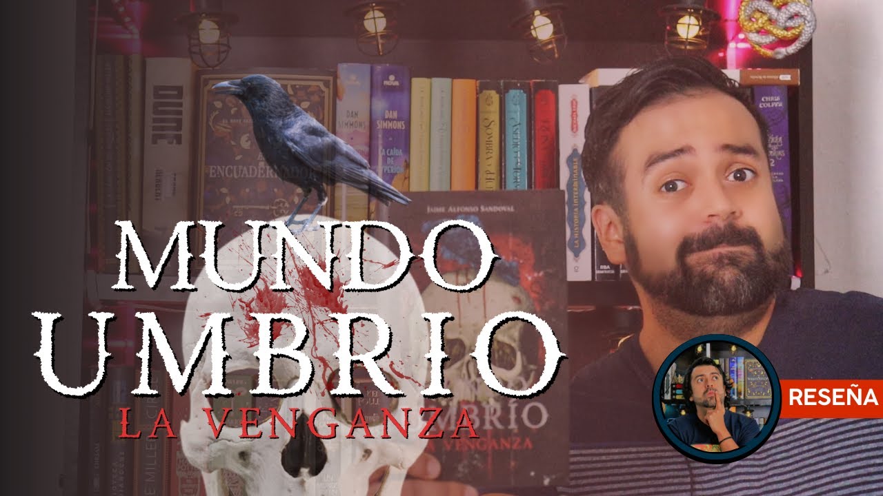 La venganza (Mundo Umbrío #3) - Jaime Alfonso Sandoval RESEÑA - YouTube