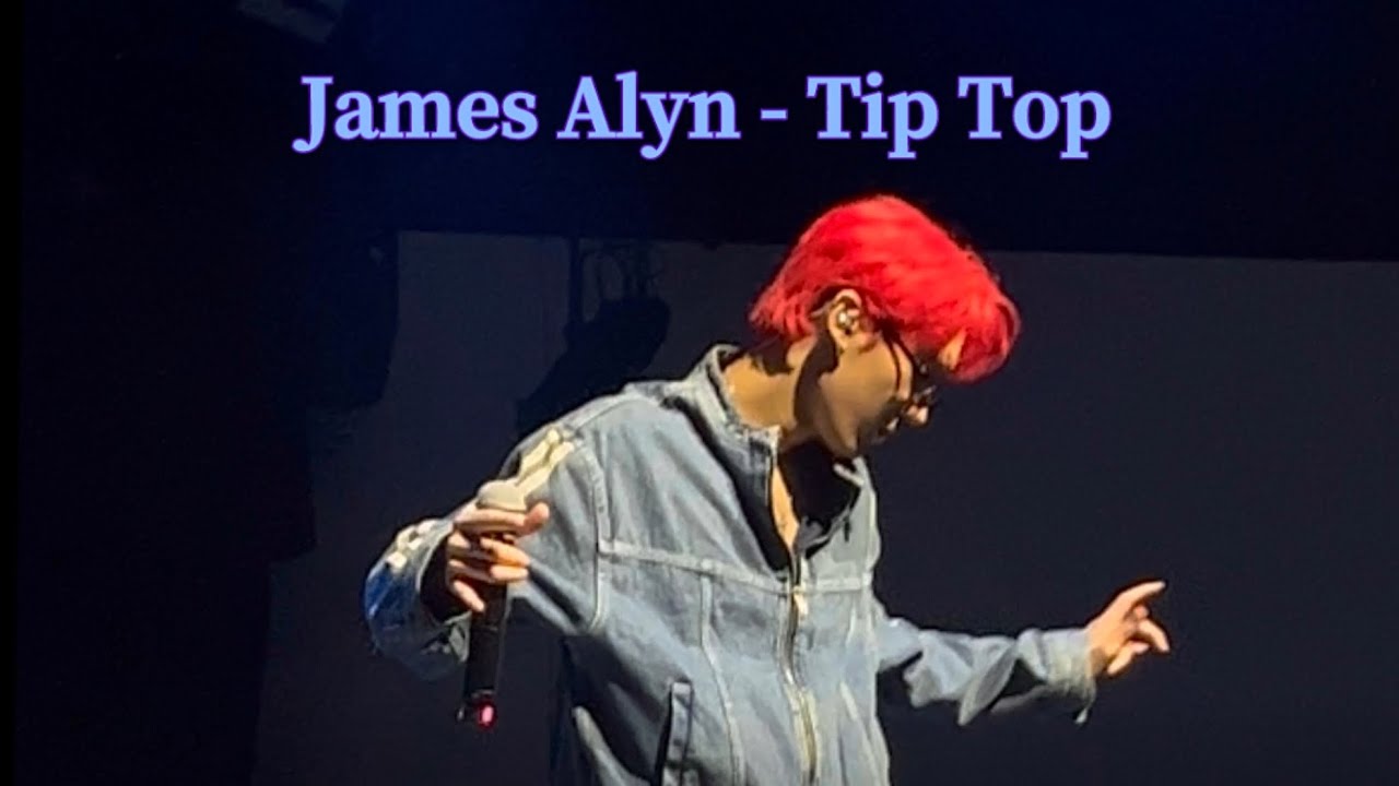 James Alyn - Tip Top (with lyrics) | James Alyn Asia Tour 2024 Hong ...