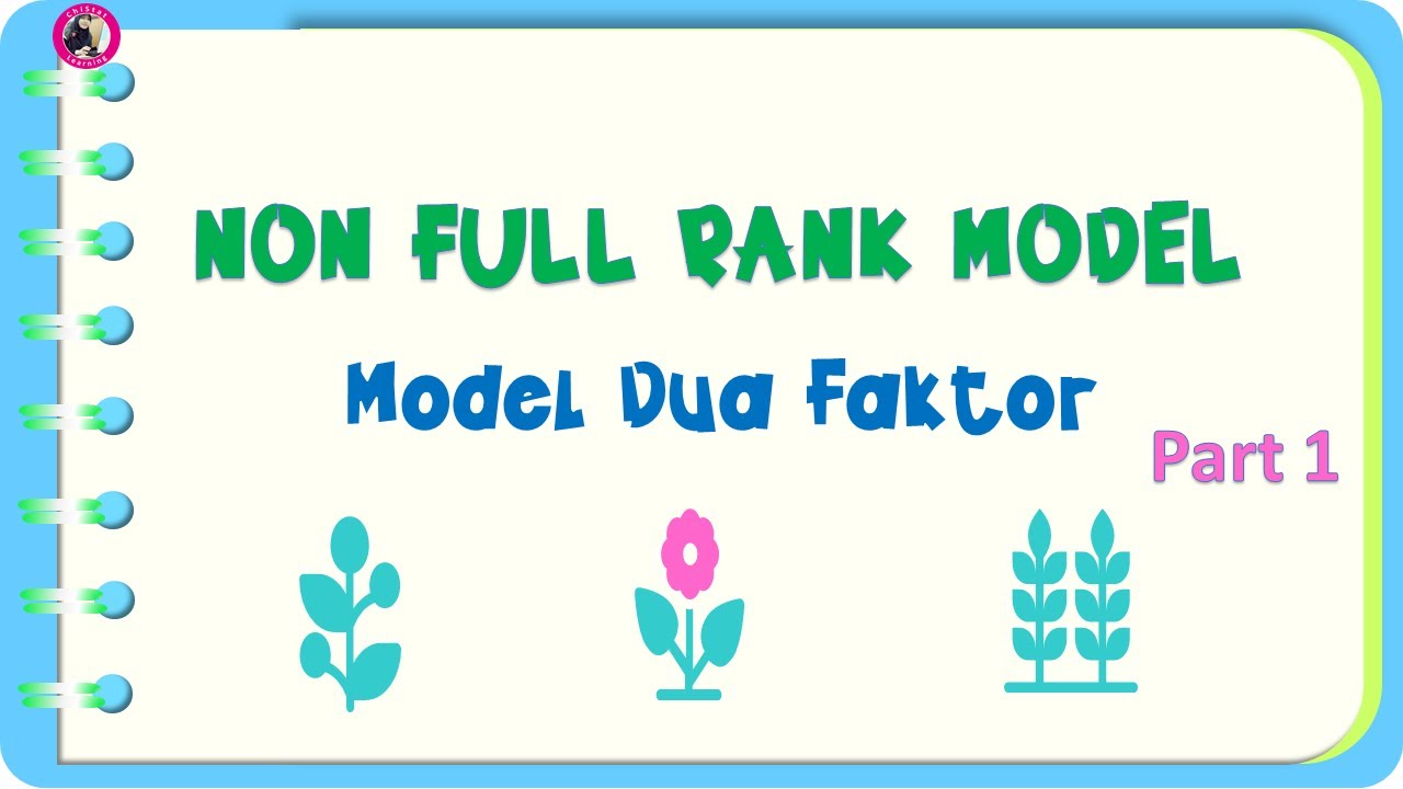 Model Linier | Non Full Rank Model | Part 1 Model Dua Faktor Tanpa ...