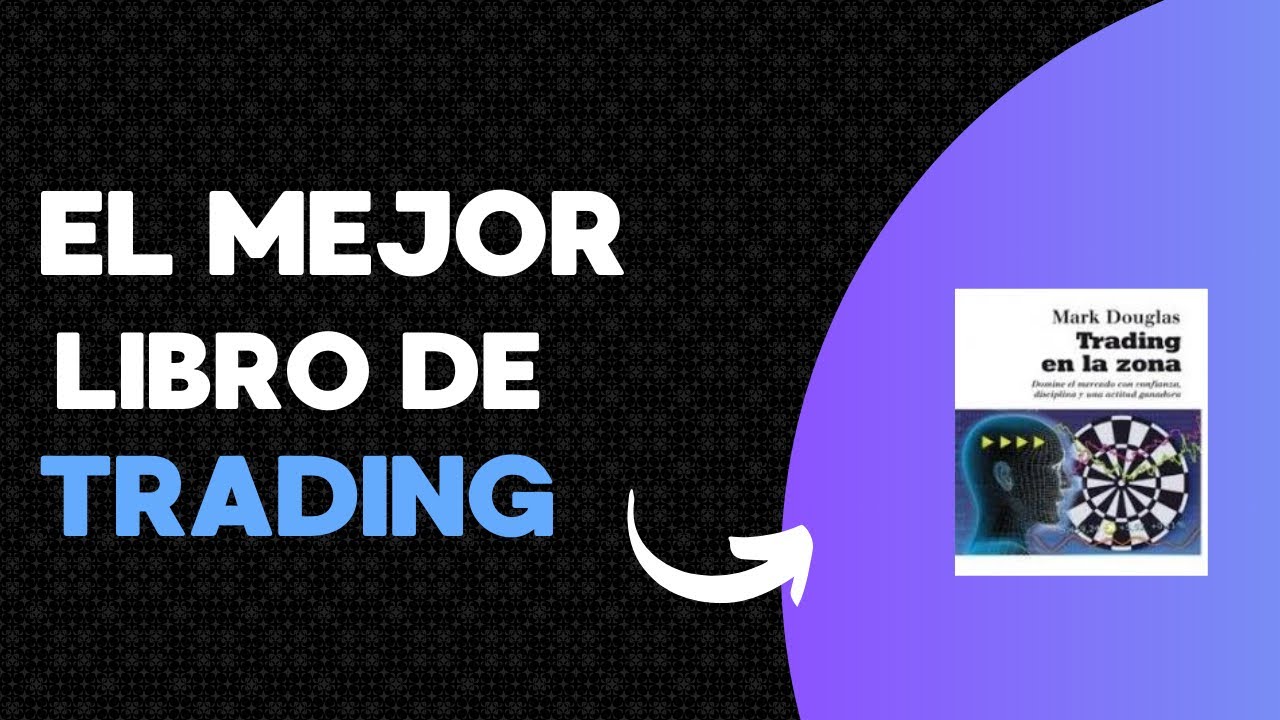 Trading en la zona: El mejor libro de trading que existe - YouTube