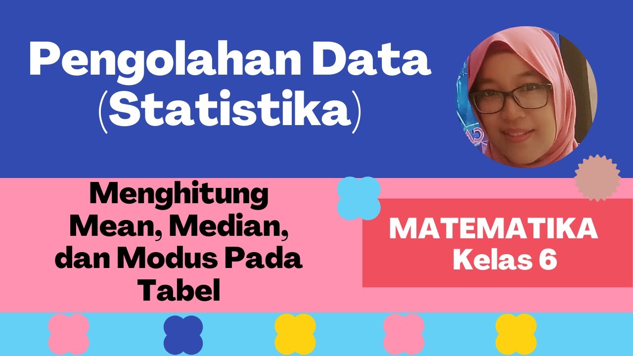 Menghitung mean, modus, dan Median data dalam bentuk tabel - MTK Kelas ...