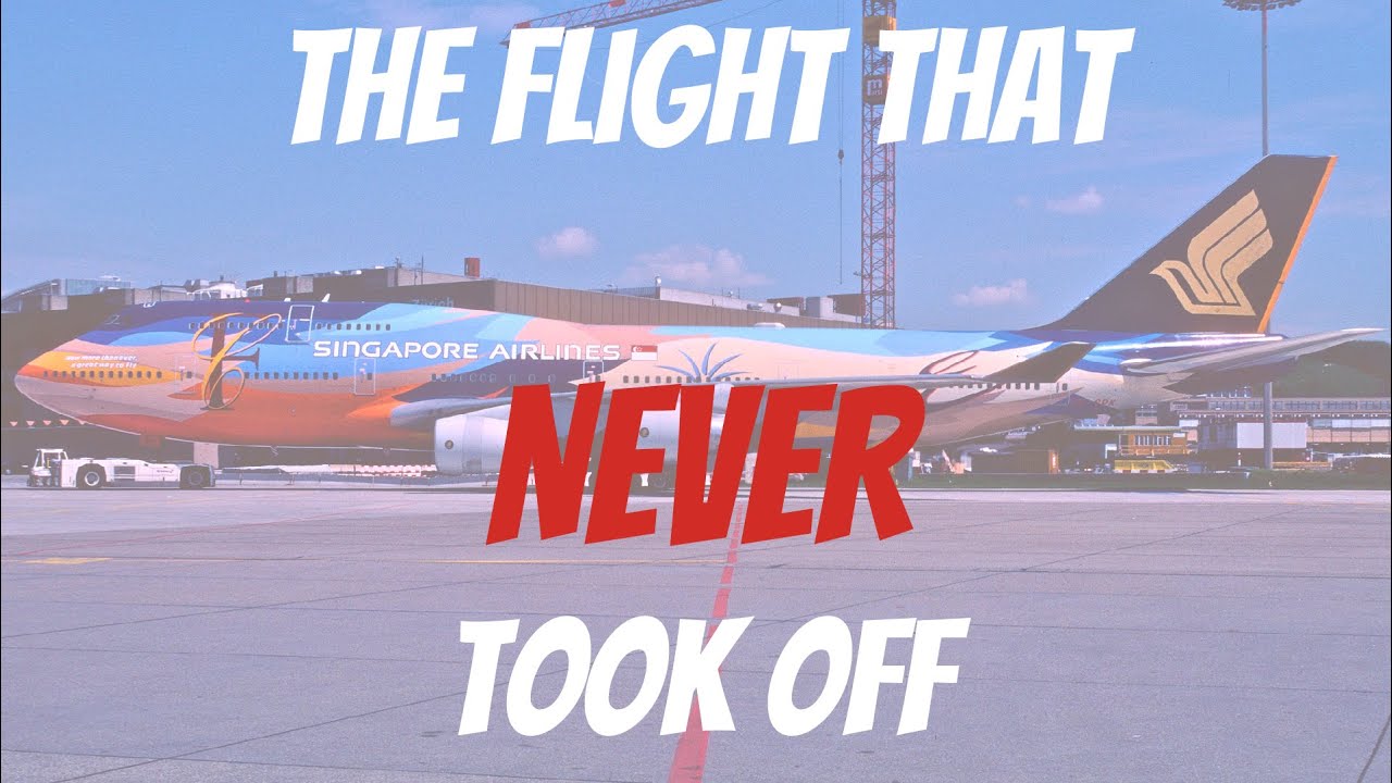 Singapore Airlines Flight 006 - The Airplane That Never Left The Ground ...