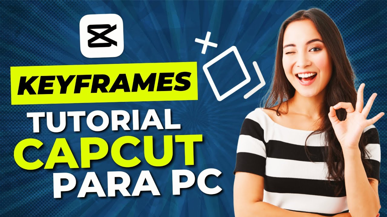 COMO USAR KEYFRAMES NO CAPCUT - TUTORIAL CAPCUT PARA PC (ATUALIZADO ...