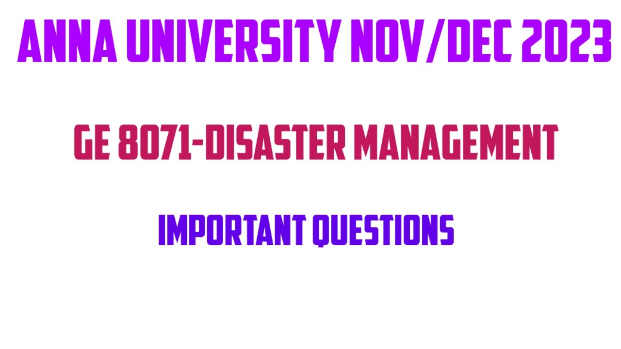 GE8071 DISASTER MANAGEMENT important questions | NOV/DEC 2023 | anna ...