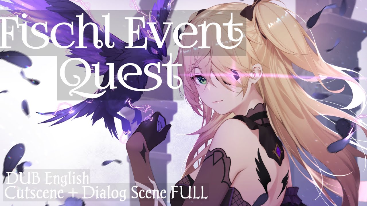 Genshin Impact | Fischl Event Quest | Cutscene + Dialog Scene | Dub ...