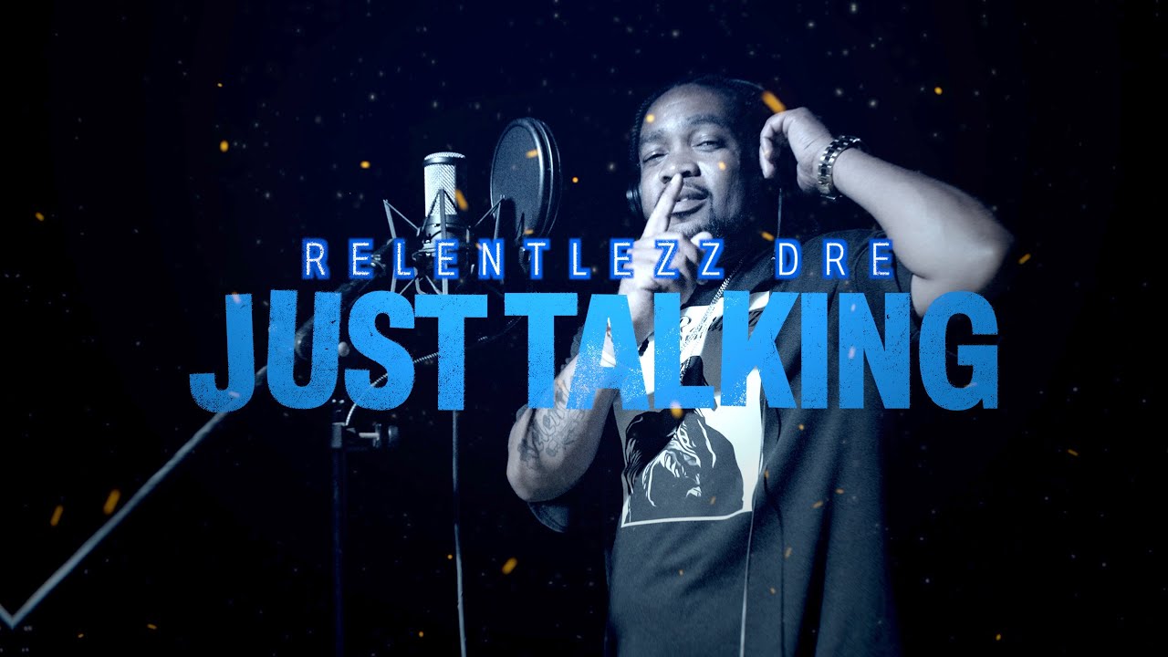 Relentlezz Dre - "Just Talking" (Official Video) - YouTube