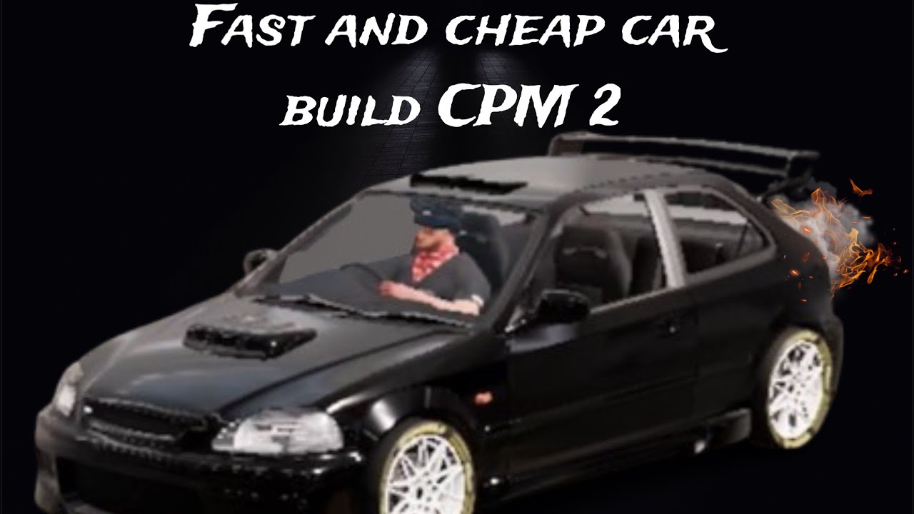 Fast and cheap car build (CPM2) - YouTube