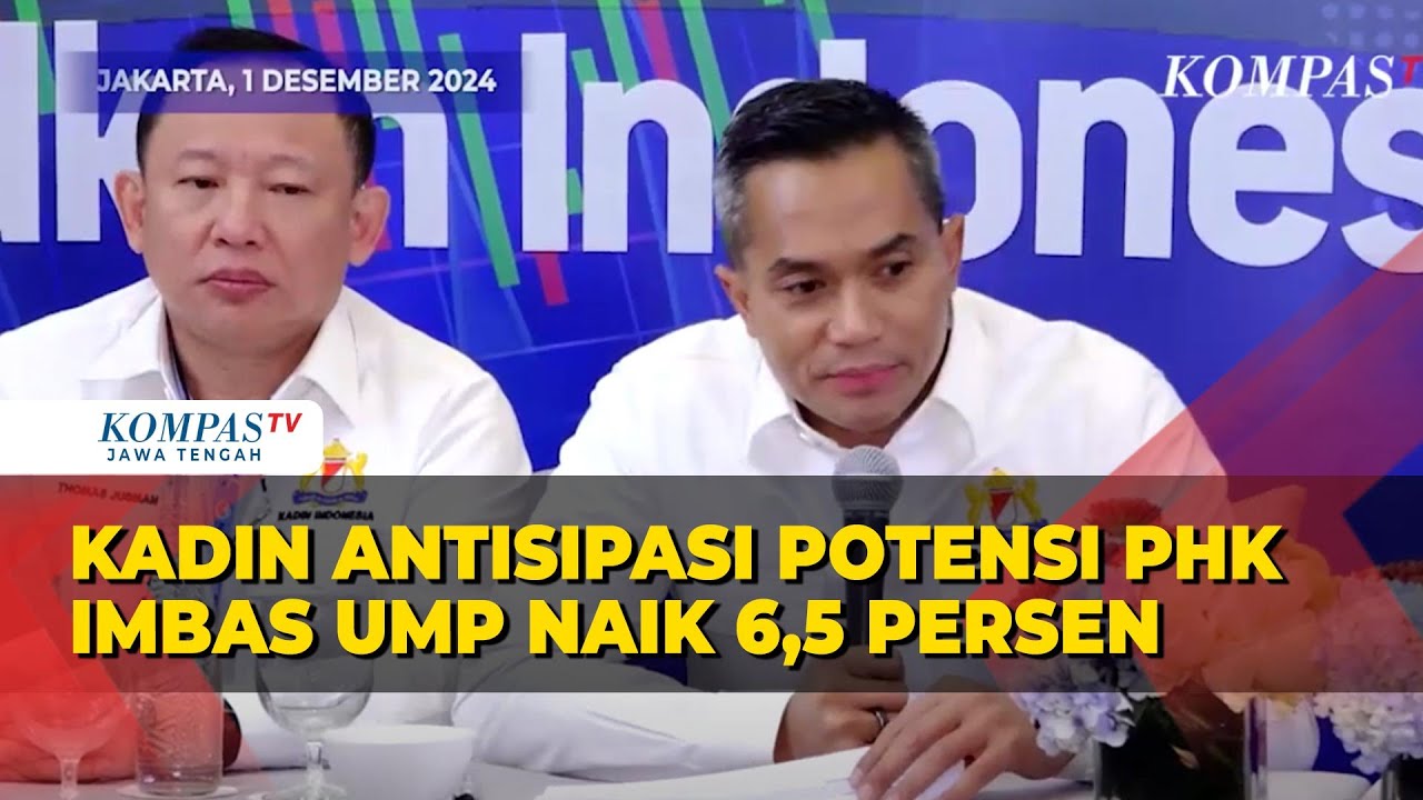 Kadin Antisipasi Potensi PHK Imbas UMP Naik 6,5 Persen - YouTube