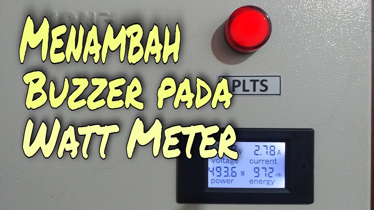 Cara Menambah Buzzer Pada Watt Meter Untuk PLTS - YouTube