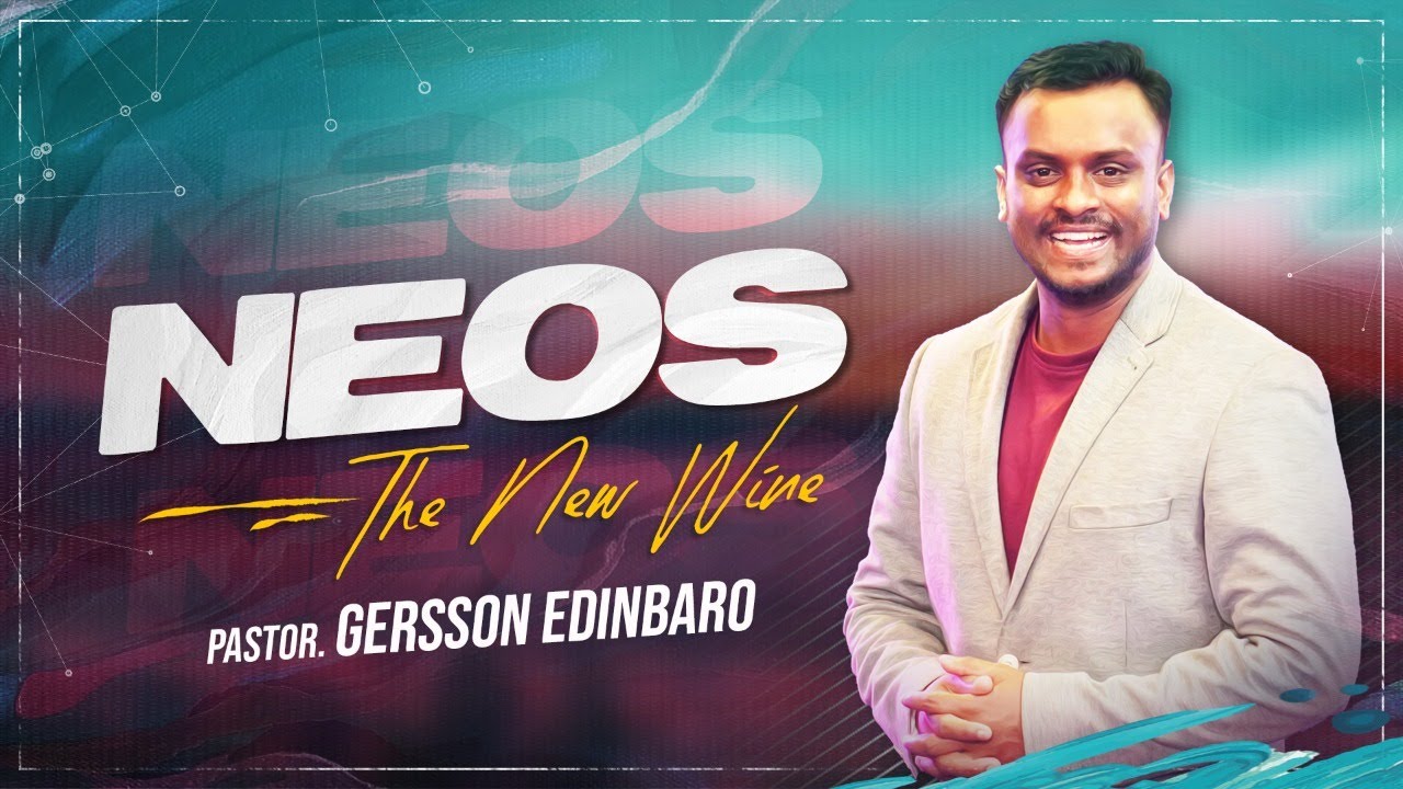 NEOS - THE NEW WINE | PASTOR GERSSON EDINBARO (ENGLISH SERMON) - YouTube