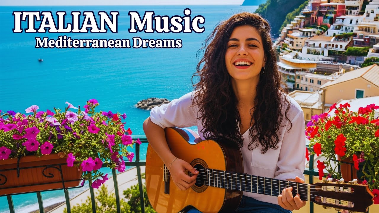 🌊 Chill Mediterranean Music & Italian Vibes 🎶 Relaxing Music ...
