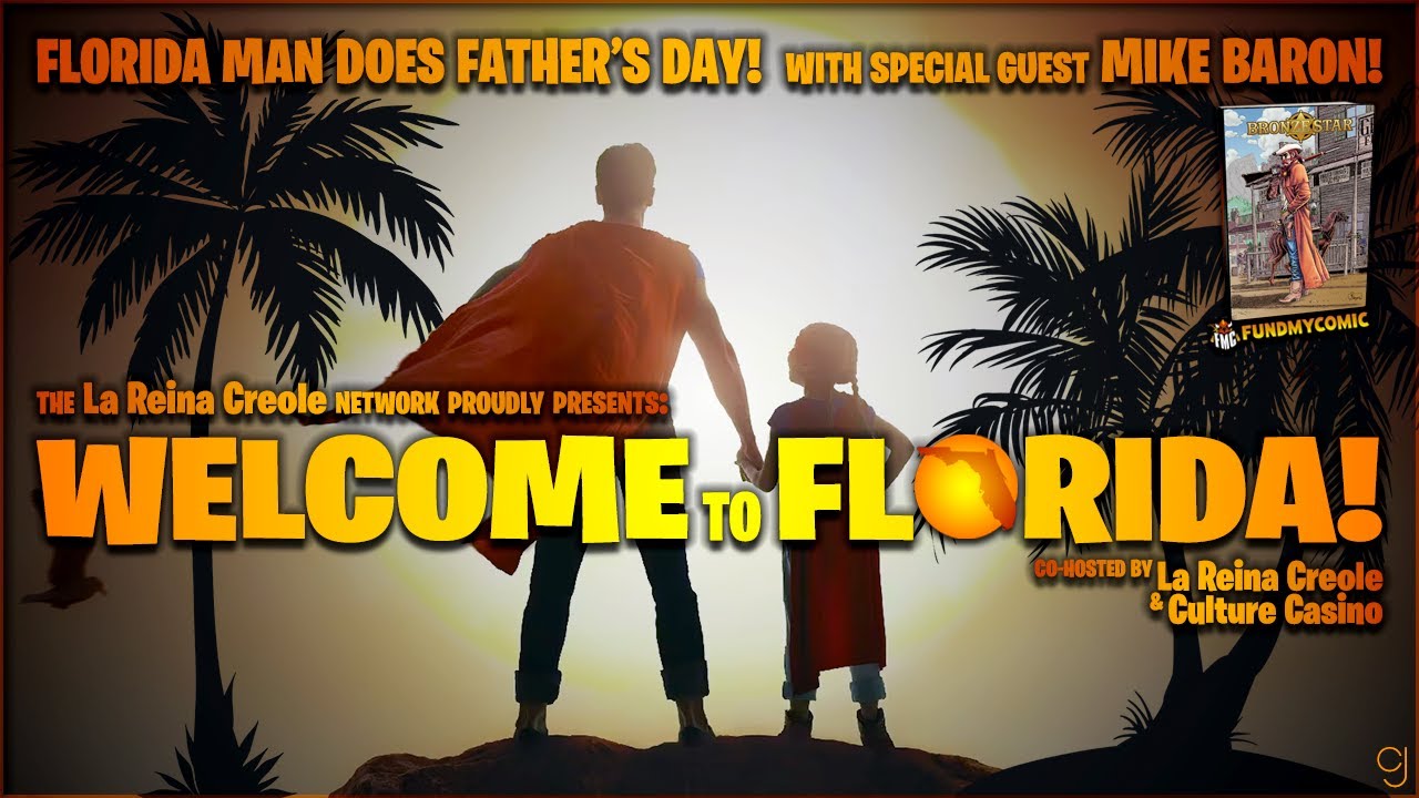 FLORIDA Man does FATHER's DAY! With Special Guest MIKE BARON | Welcome ...