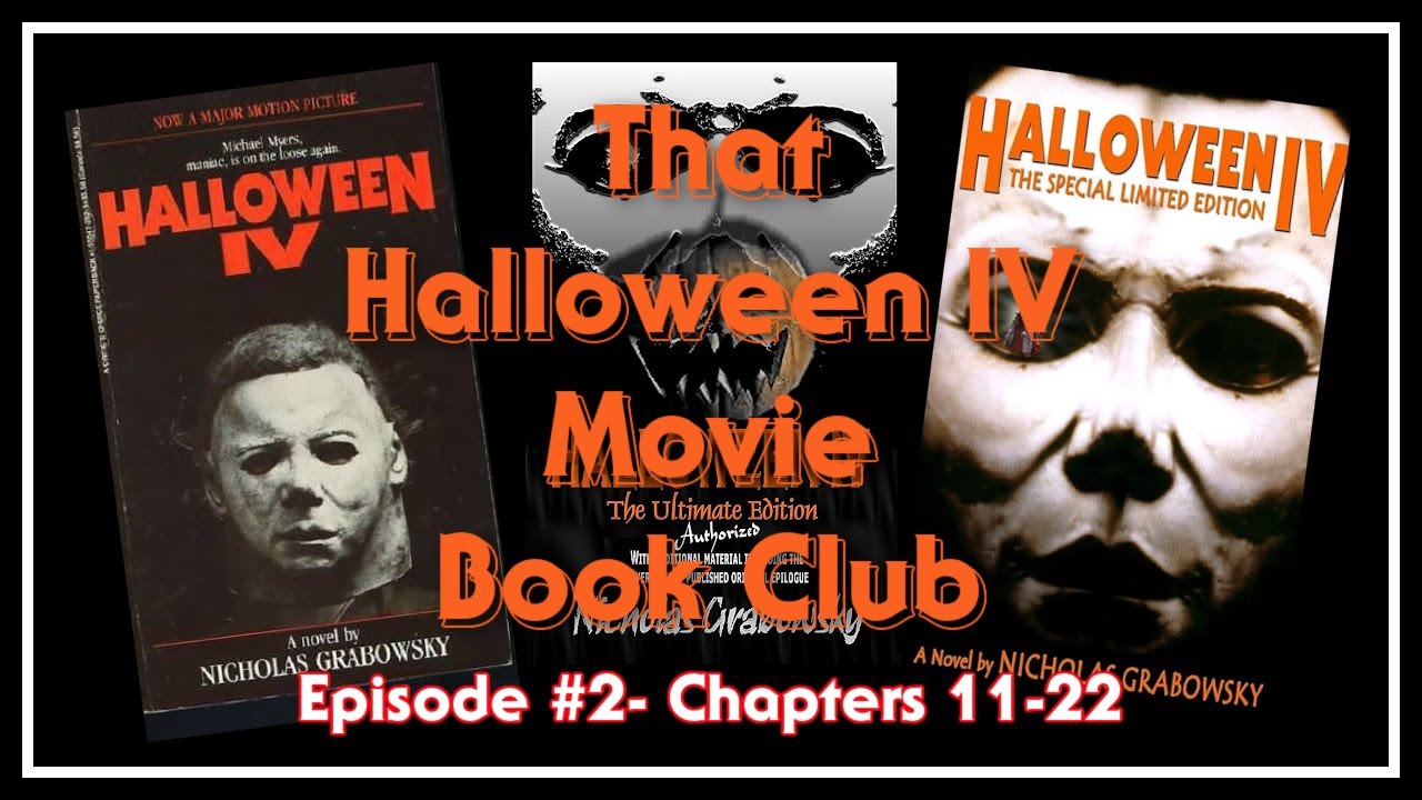 That Halloween IV Movie Book Club- Episode #2: Chapters 11-22 - YouTube