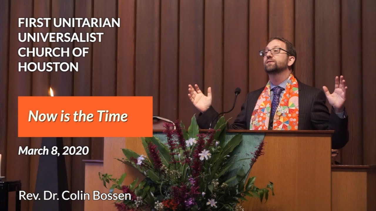Mar. 8, 2020 - "Now is the Time" - Rev. Colin Bossen - YouTube