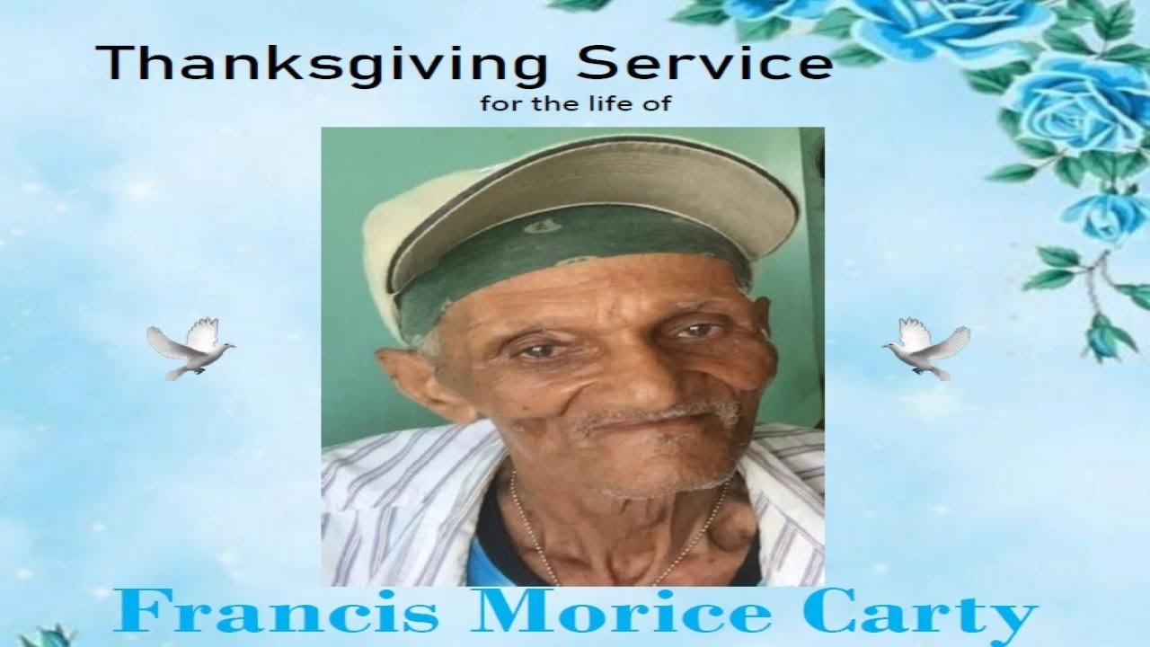 Thanksgiving Service for the life of Francis Morice Carty LIVE! - YouTube