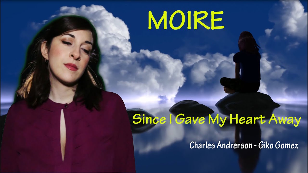 MOIRE - Since I Gave My Heart Away (the girl in the garden) - OMG music ...