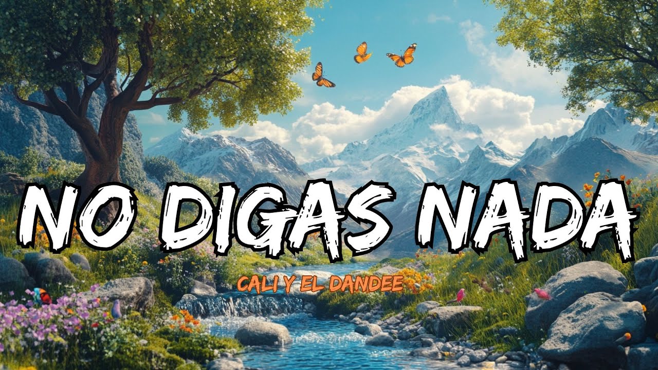Cali Y El Dandee - No Digas Nada (Déjà vu) (Lyrics/ Letra) - YouTube Music