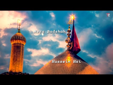 Imam Hussein Karbala WhatsApp Status Naat | Mera Badshah Hussain Hai |
