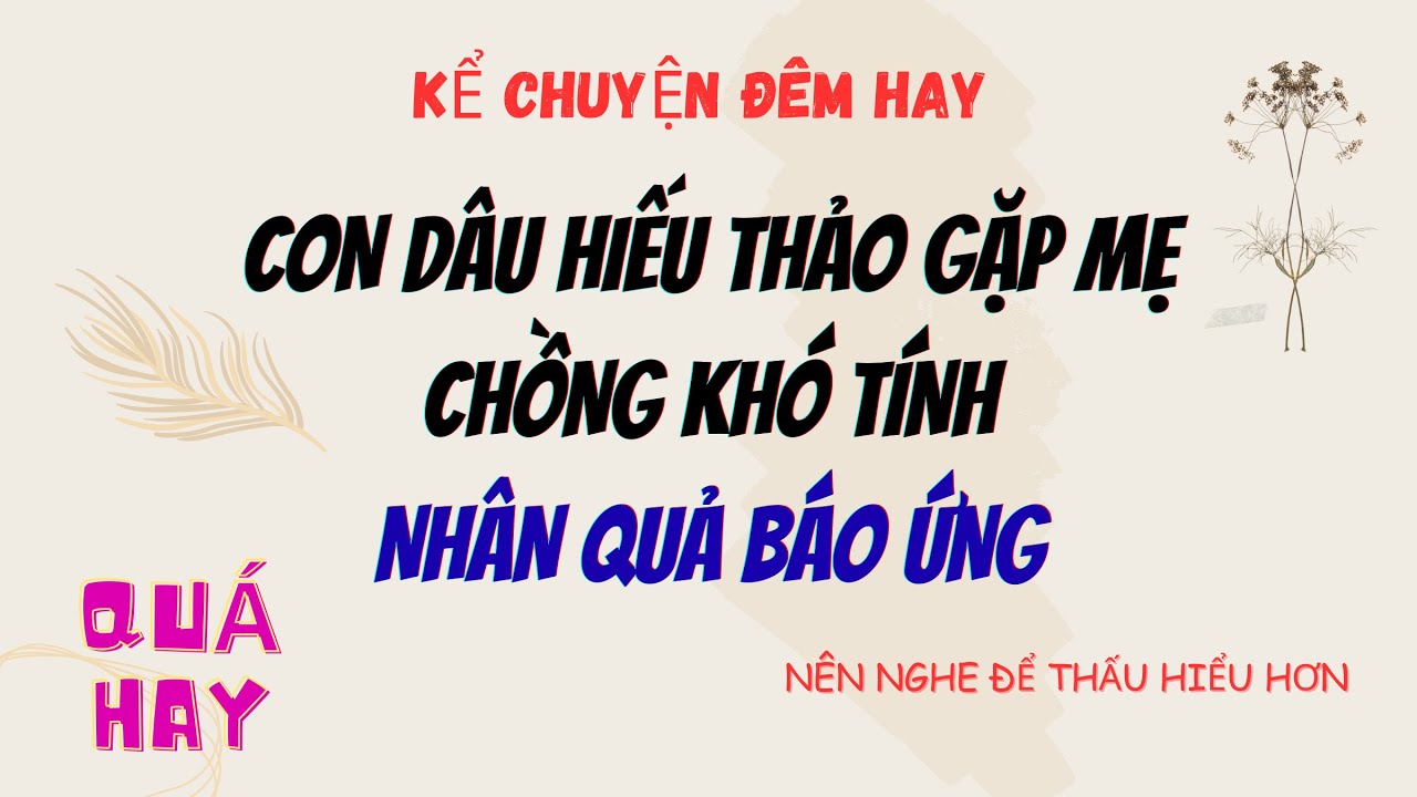 Con Dâu Hiếu Thảo Gặp Mẹ Chồng Khó Tính Nhân Quả Báo Ứng | Chuyện thật ...