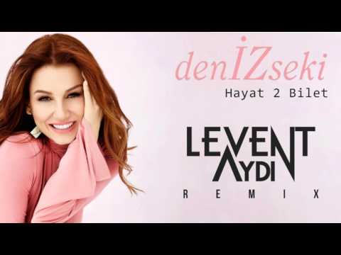 Deniz Seki - Hayat Iki Bilet (Levent Aydin Remix)