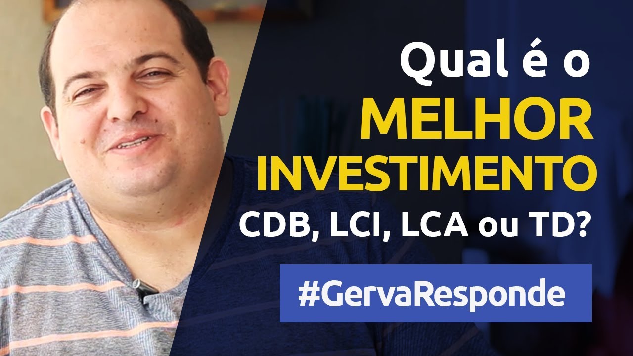 Qual é o melhor Investimento, CBD, LCI, LCA ou Tesouro Direto? - # ...