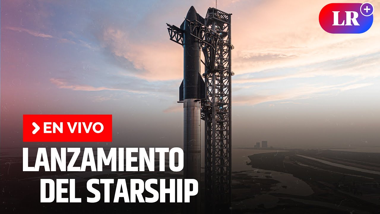 🔴 EN VIVO Lanzamiento del Starship de Space X | #EnDirectoLR - YouTube