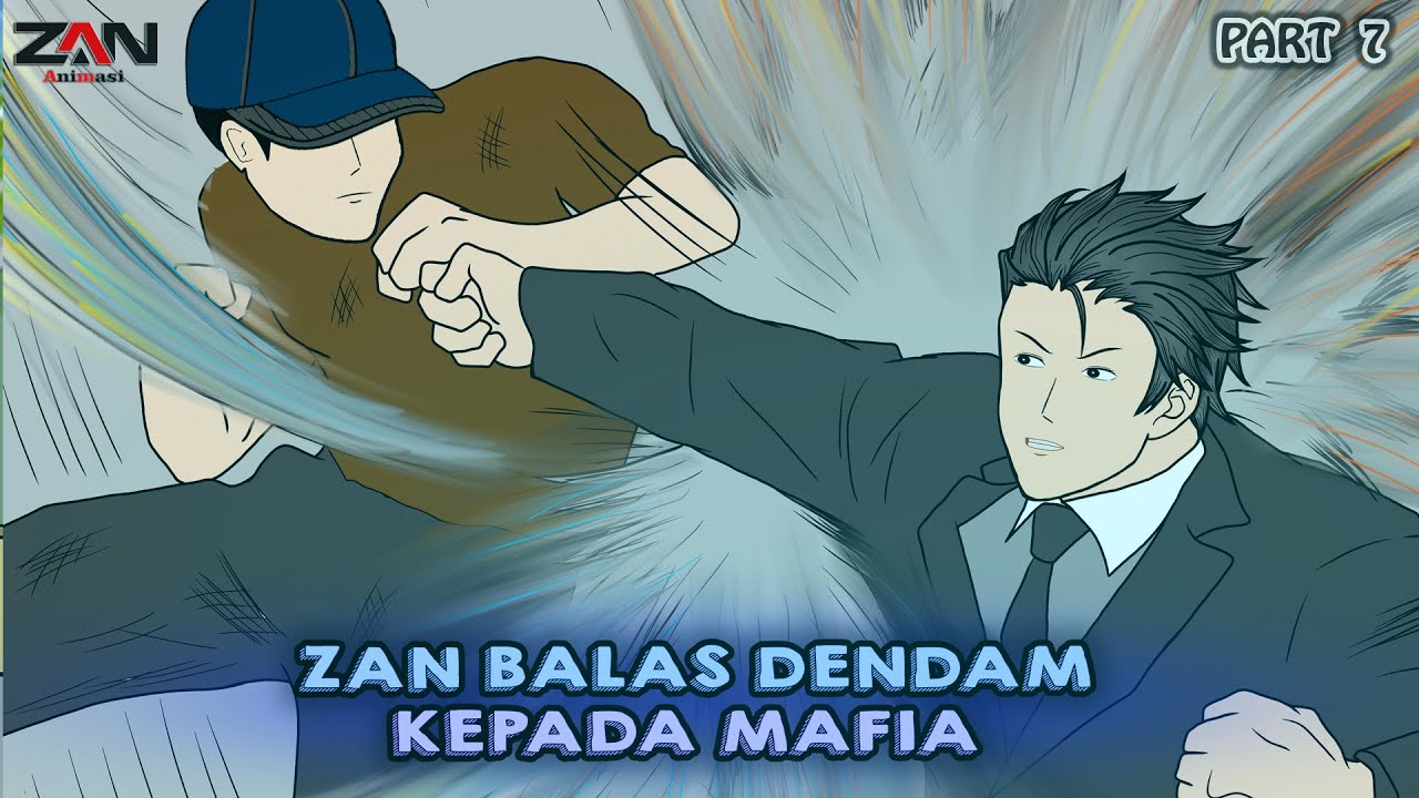 ZAN BALAS DENDAM KEPADA MAFIA PART 7 - Animasi sekolah Film & Animas ...