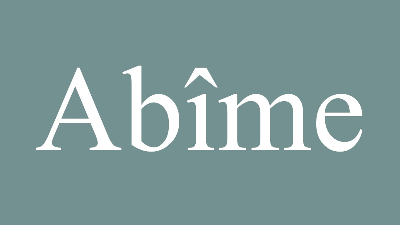 How to Pronounce ''Abîme'' (Abyss) Correctly in French - YouTube