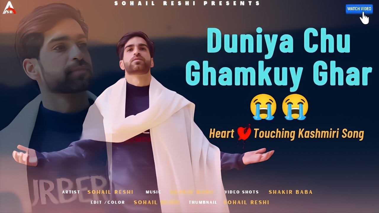Duniya Chu Ghamkuy Ghar 😭😭| New Heart Touching 😭Kashmiri Song ...