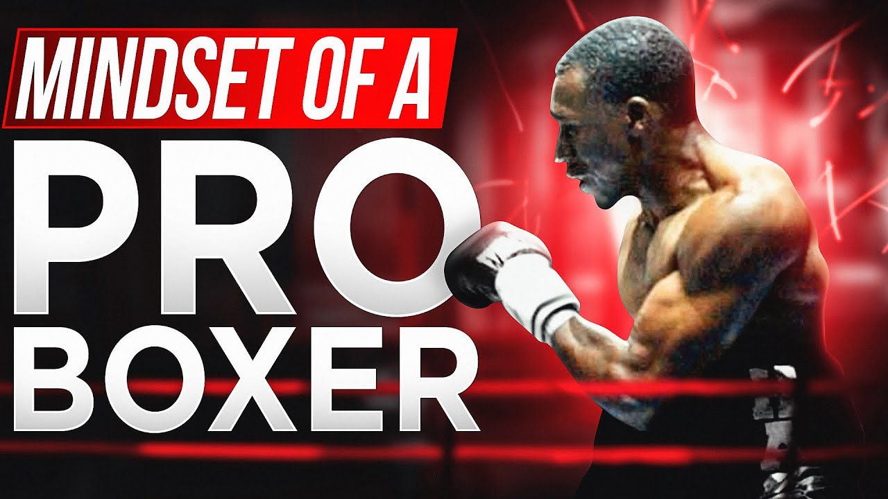 Mindset of a Professional Boxer - YouTube