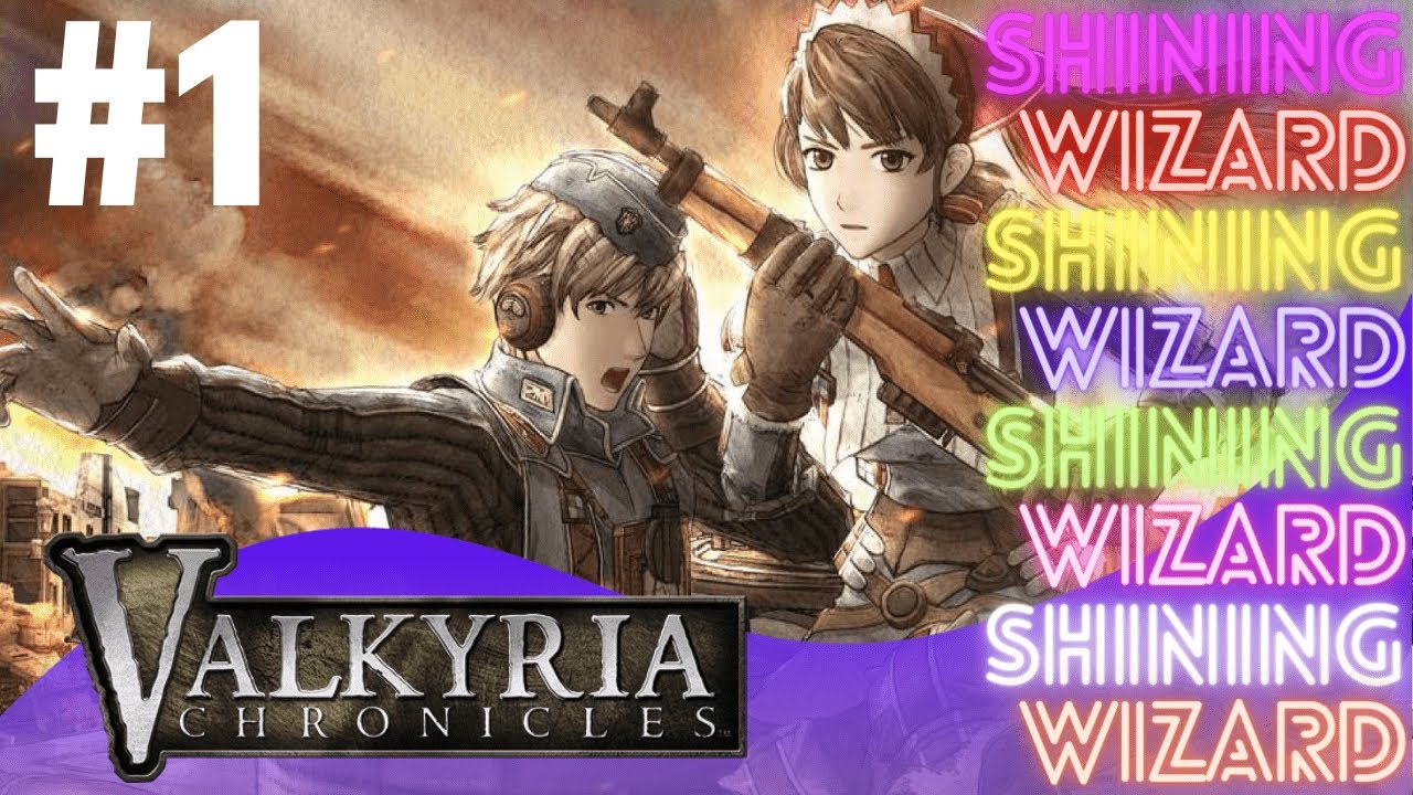 Shining Wizard - Valkyria Chronicles (Part 1) - YouTube