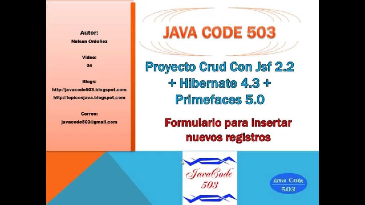 PARTE 4, CRUD MVC CON JSF, HIBERNATE Y PRIMEFACES (Formulario para insertar registros) - YouTube